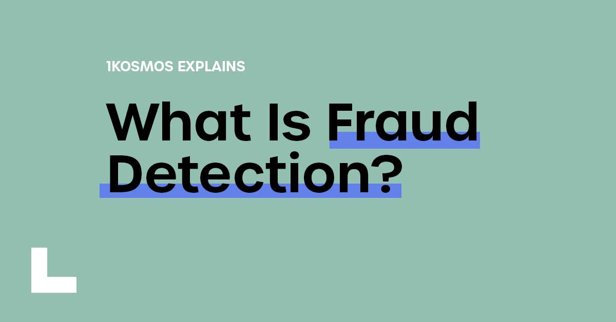What Is Fraud Detection? [Definition & Prevention] - 1Kosmos