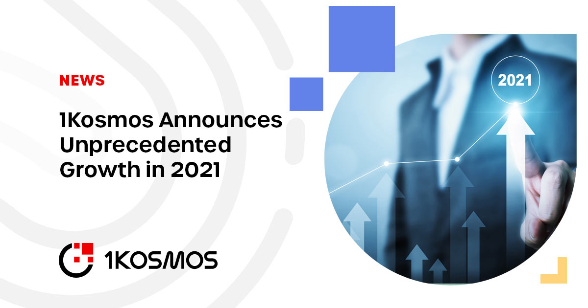 1Kosmos Announces Unprecedented Growth in 2021