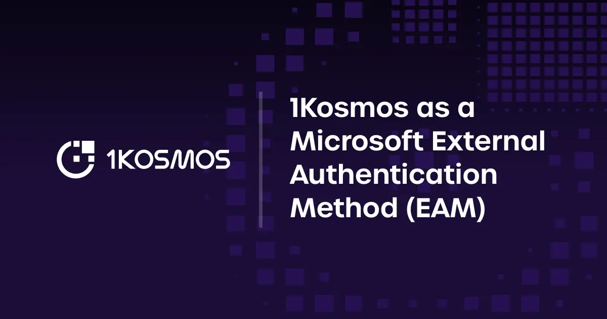1Kosmos as a Microsoft External Authentication Method (EAM) - 1Kosmos