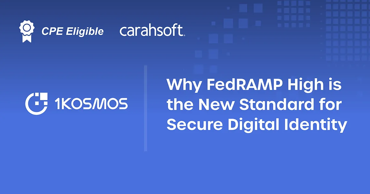Why FedRAMP High Is the New Standard for Secure Digital Identity - 1Kosmos