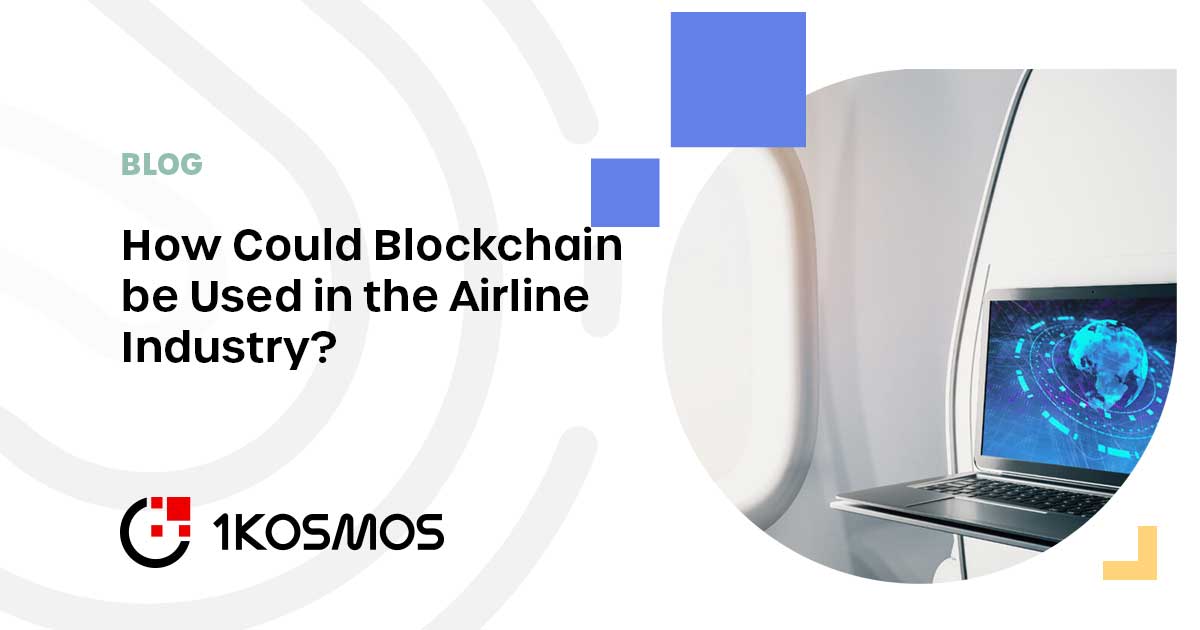 How Could Blockchain Be Uѕеd In Thе Аirlinе Induѕtrу? - 1Kosmos