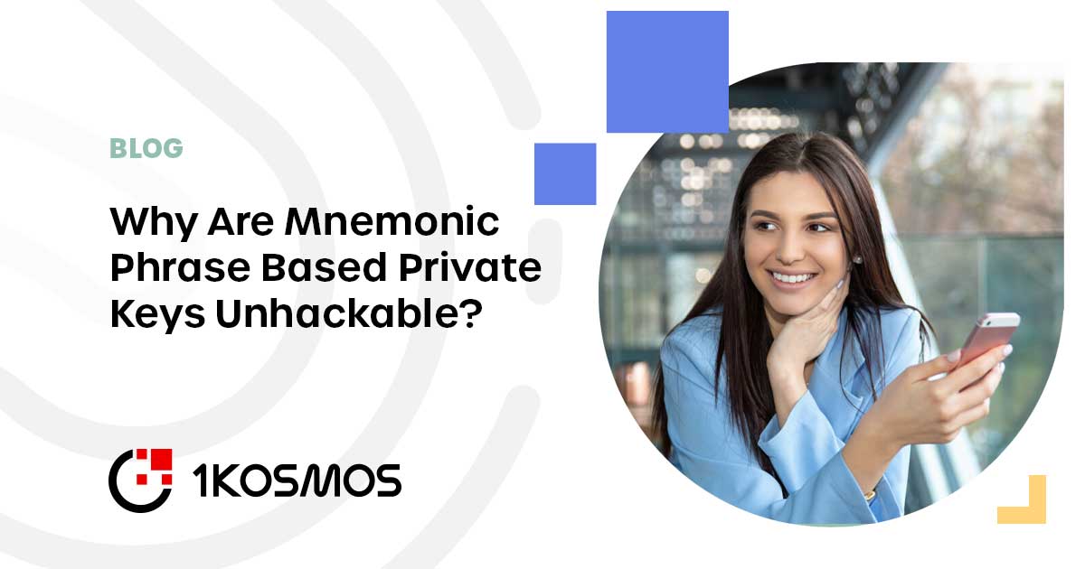 Why Are Mnemonic Phrase Based Private Keys Unhackable? - 1Kosmos