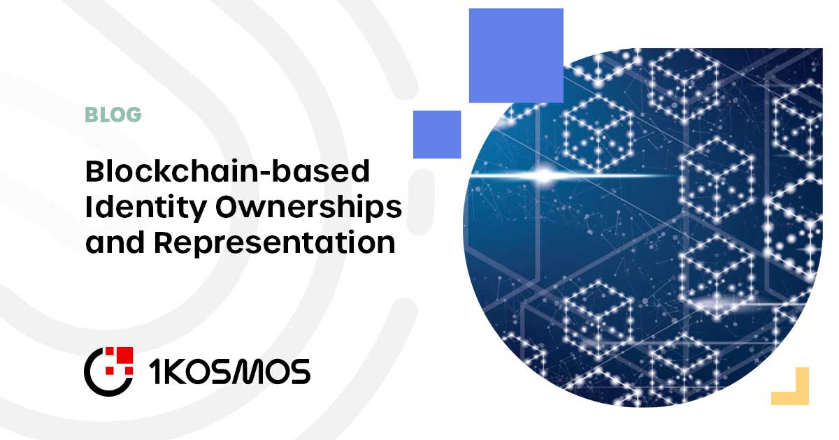 Blockchain-based Identity Ownerships and Representation - 1Kosmos