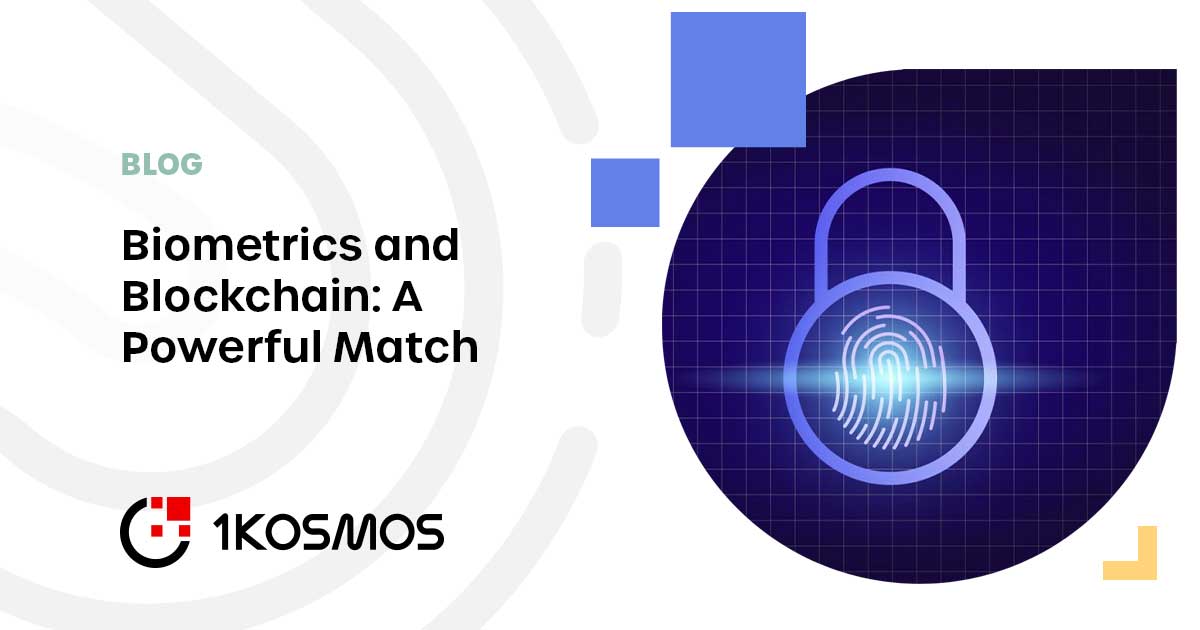 Biometrics and Blockchain: A Powerful Match - 1Kosmos
