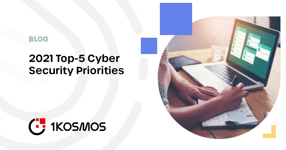 2021 Top-5 Cyber Security Priorities - 1Kosmos