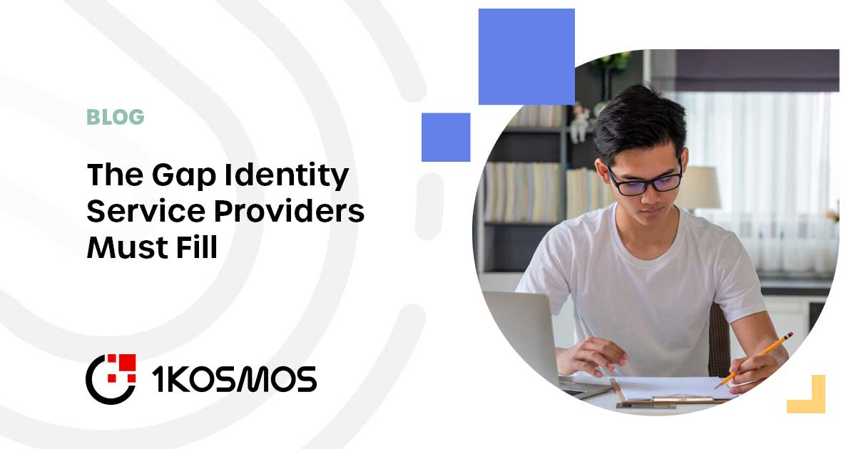 The Gap Identity Service Providers Must Fill - 1Kosmos