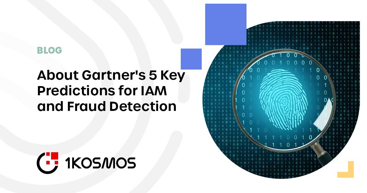 About Gartner's 5 Key Predictions for IAM and Fraud Detection - 1Kosmos