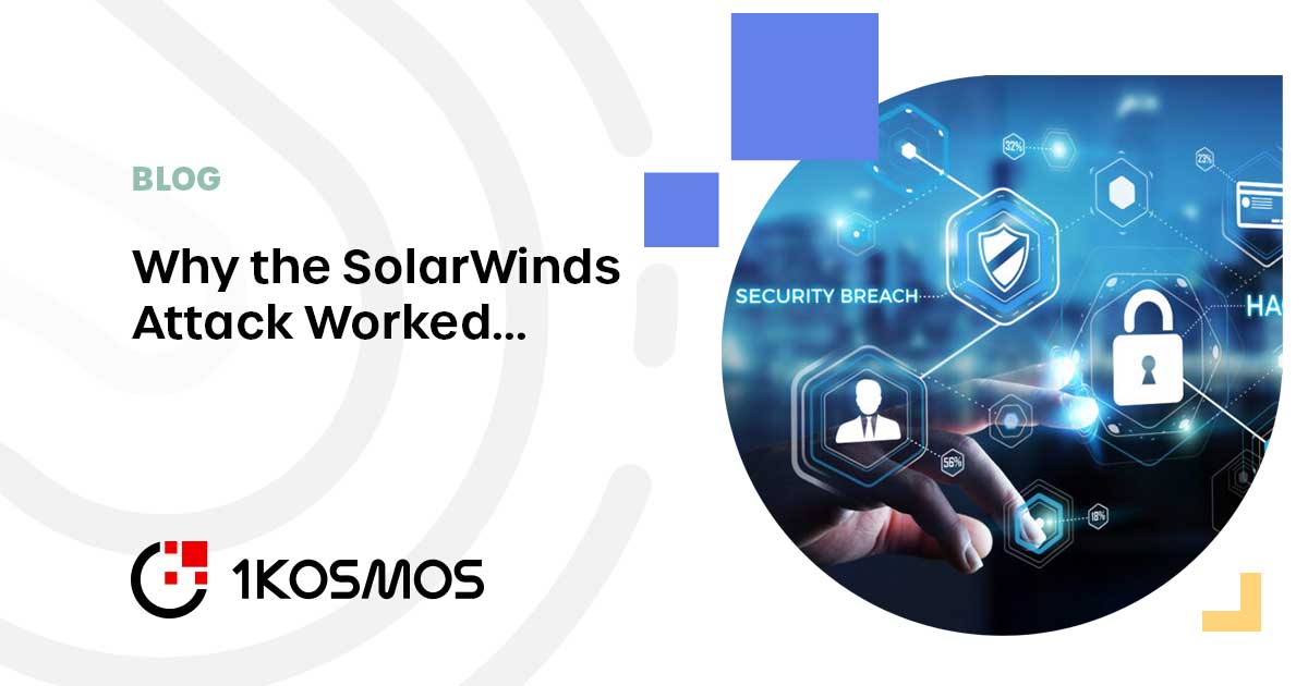 Why the SolarWinds Attack Worked... - 1Kosmos