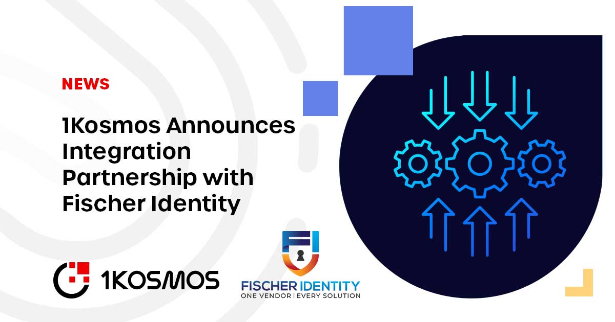 1Kosmos Announces Integration Partnership with Fischer Identity