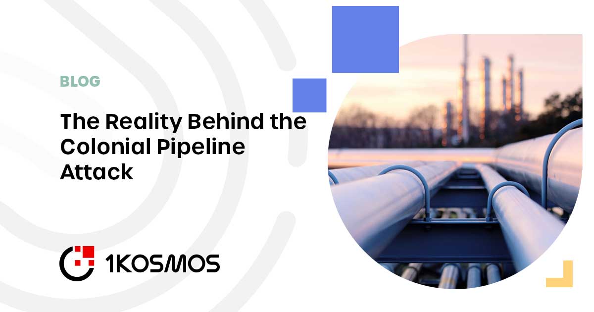 The Reality Behind the Colonial Pipeline Attack - 1Kosmos