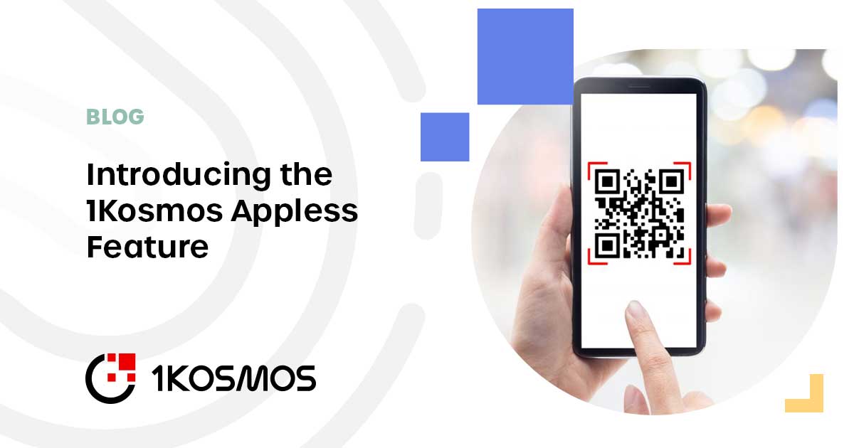 Introducing the 1Kosmos Appless Feature - 1Kosmos