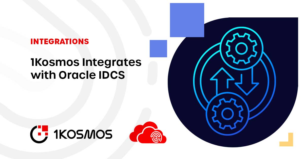Oracle IDCS & 1Kosmos Integration