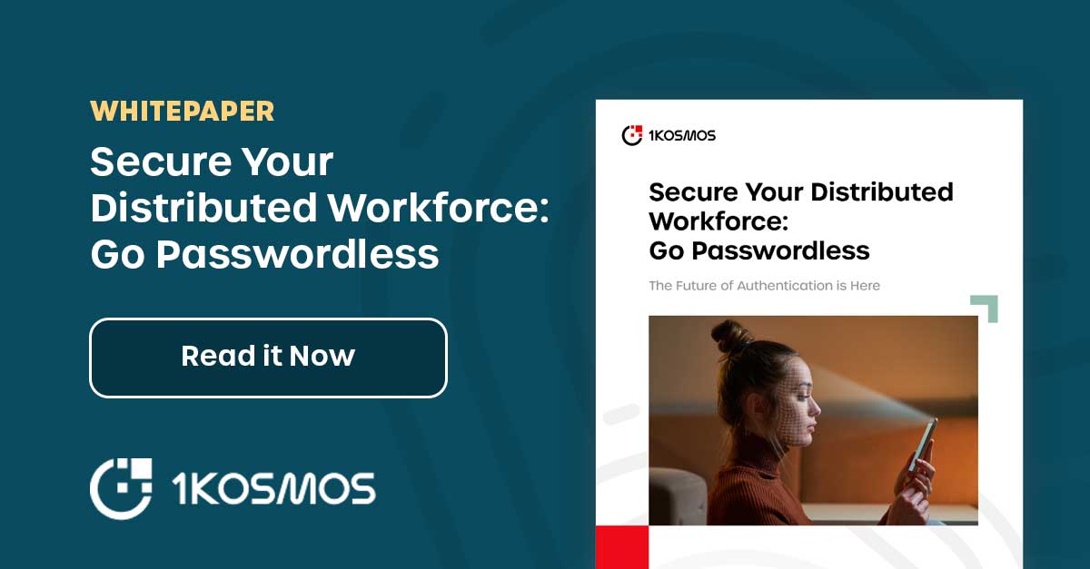 Secure Your Distributed Workforce: Go Passwordless Whitepaper