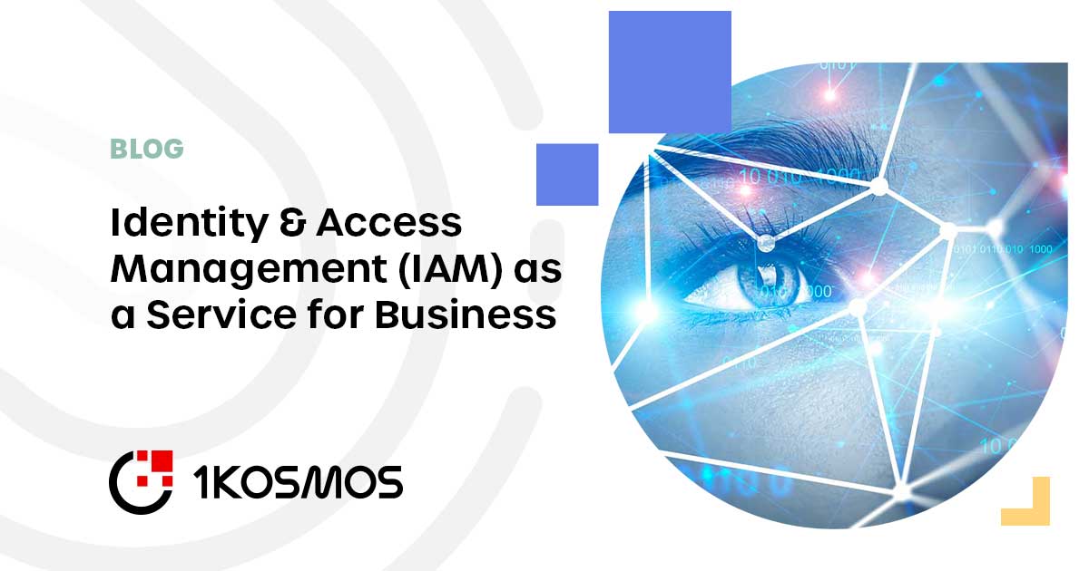 What Is Identity & Access Management as a Service? - 1Kosmos