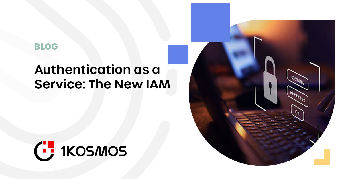 What Is Authentication as a Service (AaaS)? - 1Kosmos