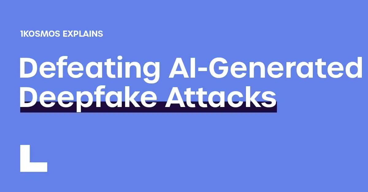 Defeating Ai Generated Deepfake Biometric Attacks 1kosmos