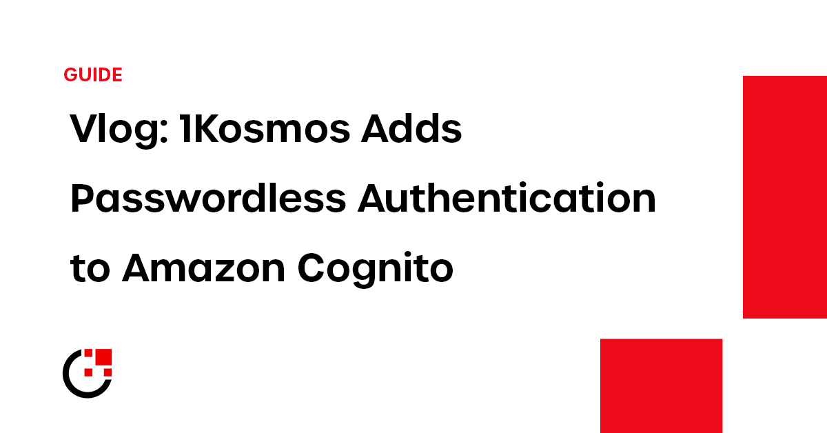 Vlog: 1Kosmos Adds Passwordless Authentication to Amazon Cognito - 1Kosmos