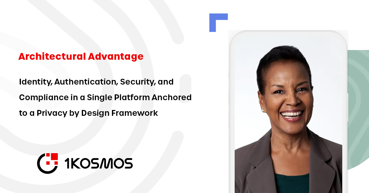 The 1Kosmos Architectural Advantage - 1Kosmos