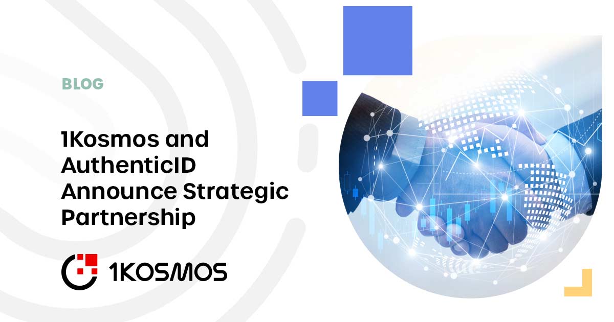 1Kosmos and AuthenticID Announce Strategic Partnership - 1Kosmos