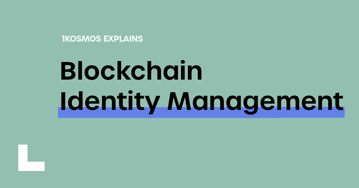 Blockchain Identity Management: A Complete Guide - 1Kosmos