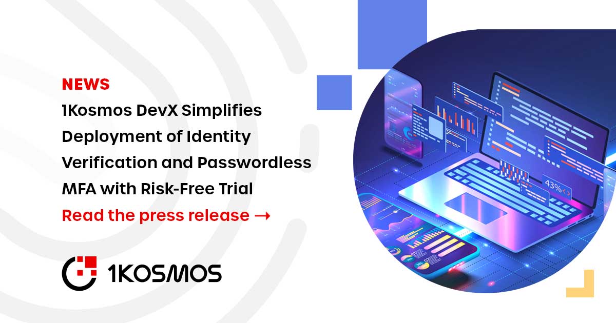 1Kosmos DevX Simplifies Passwordless MFA Deployment