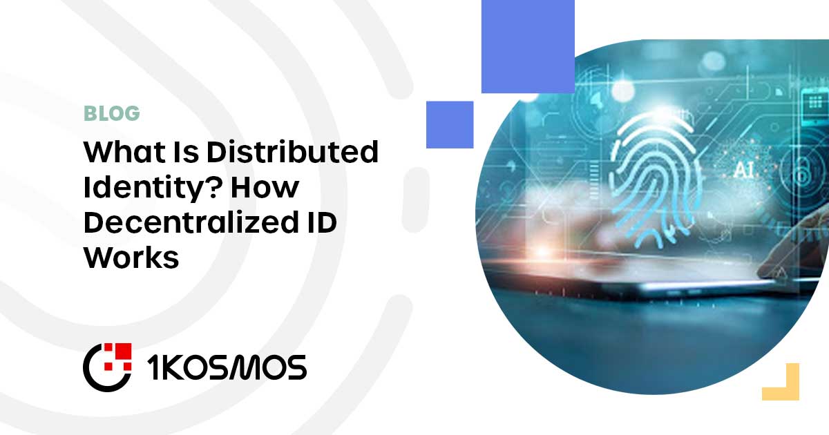 What Is Distributed Identity & How Decentralized ID Works