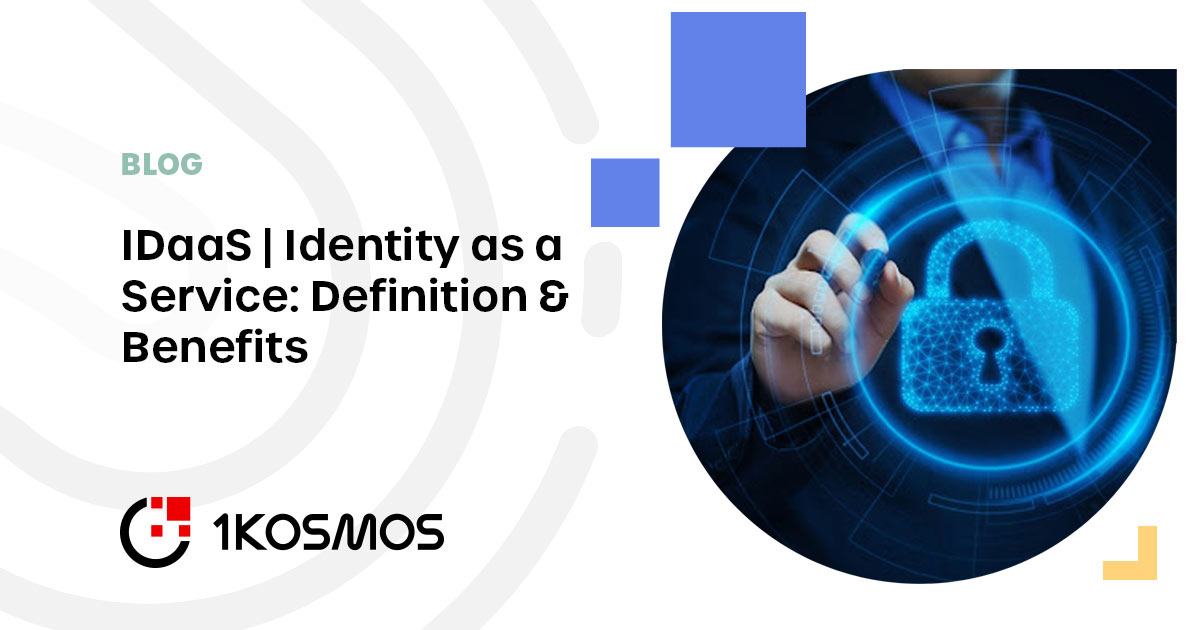 What is Identity-As-A-Service (IDAAS)? - 1Kosmos
