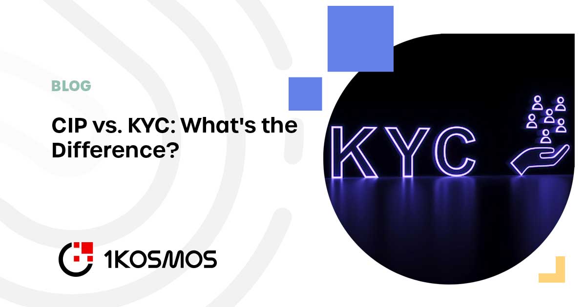 CIP vs. KYC: What's the Difference? - 1Kosmos