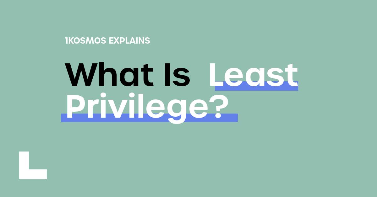 What Is the Principle of Least Privilege (POLP)? - 1Kosmos