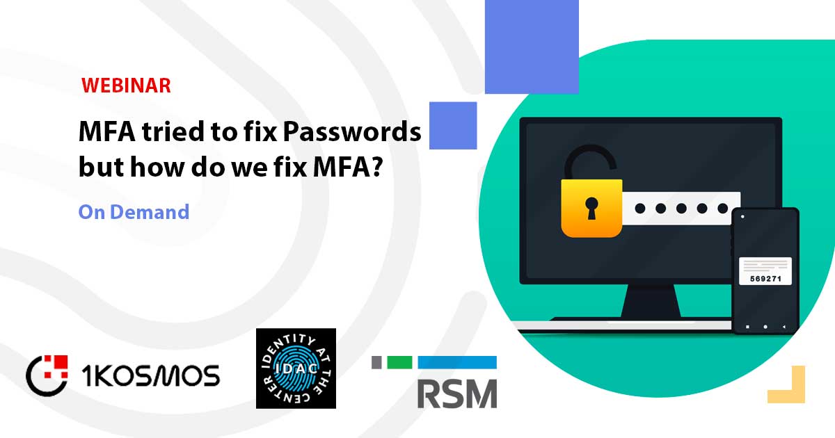 MFA Tried to Fix Passwords but How Do We Fix MFA? Webinar