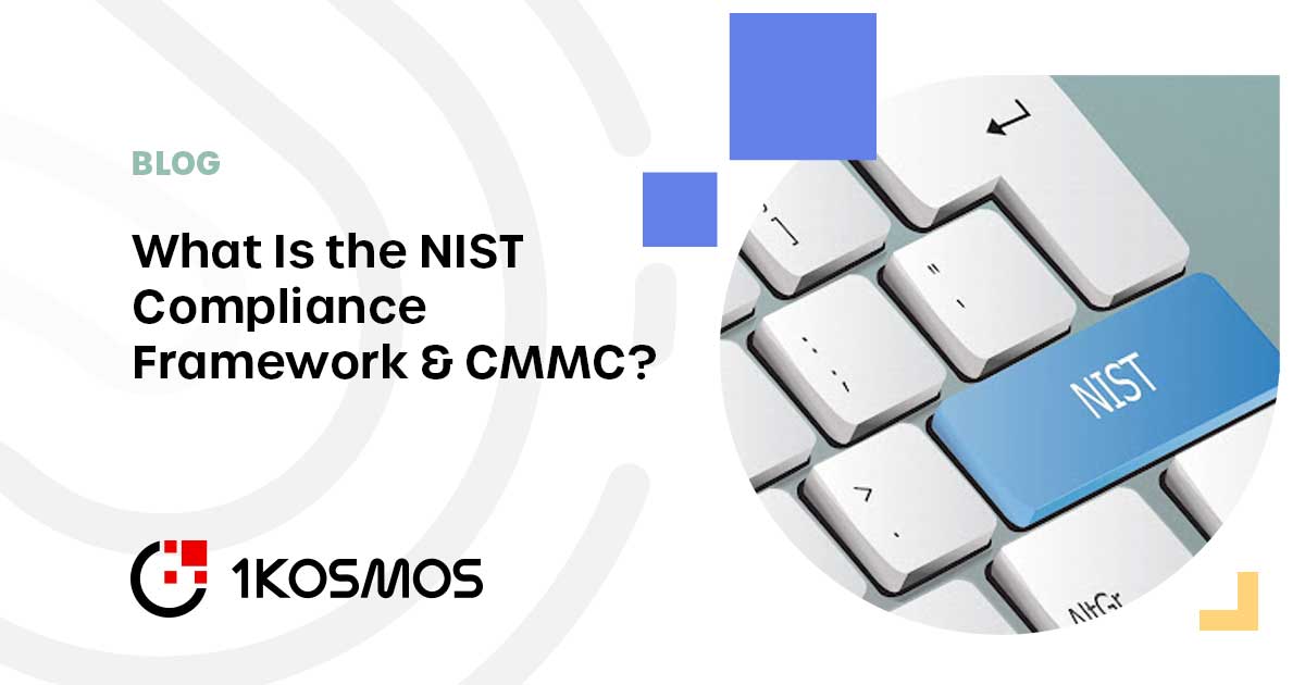 What Is the NIST Compliance Framework & CMMC? - 1Kosmos