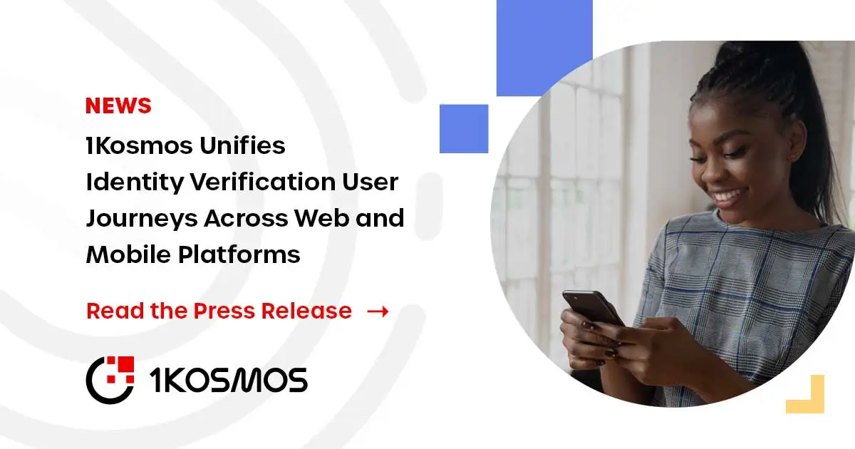 1Kosmos Unifies Identity Journeys Across Web & Mobile