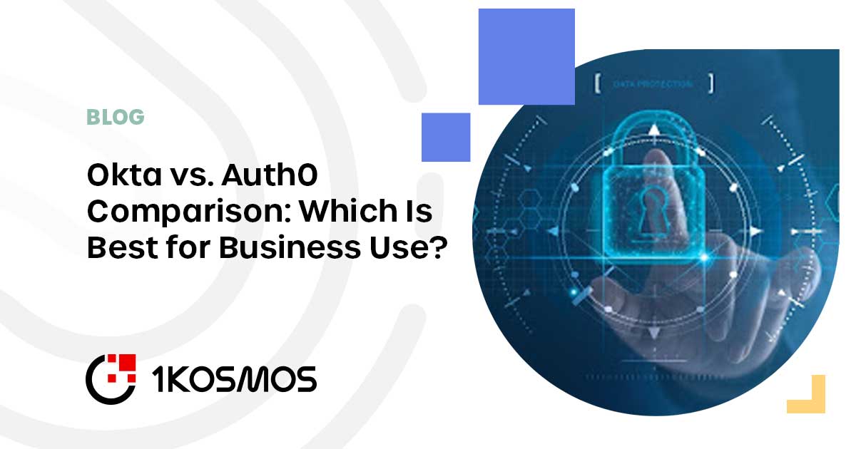 Okta vs. Auth0 Comparison: Which Is Best for Business Use?