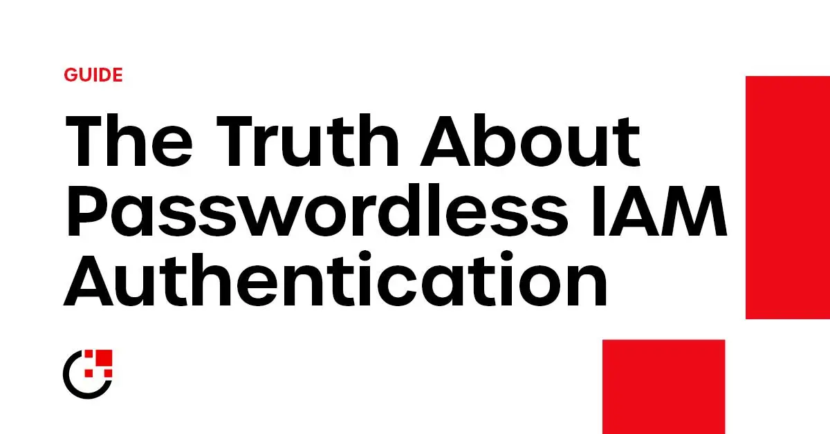 The Truth About Passwordless IAM Authentication - 1Kosmos