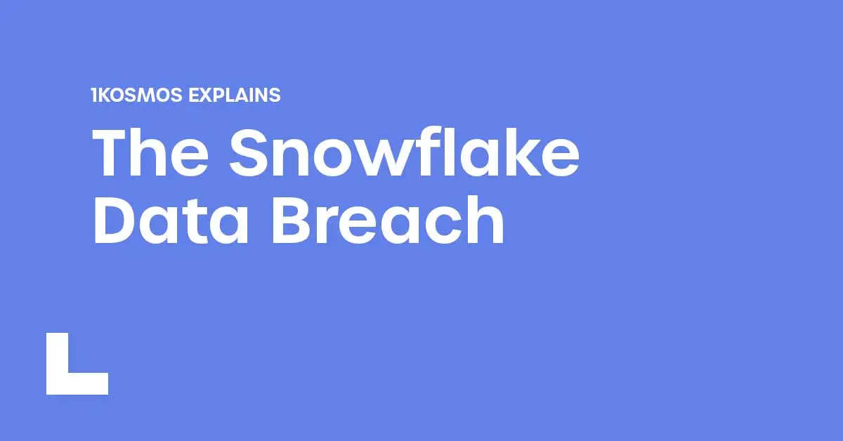 Understanding the Snowflake Data Breach and Its Implications