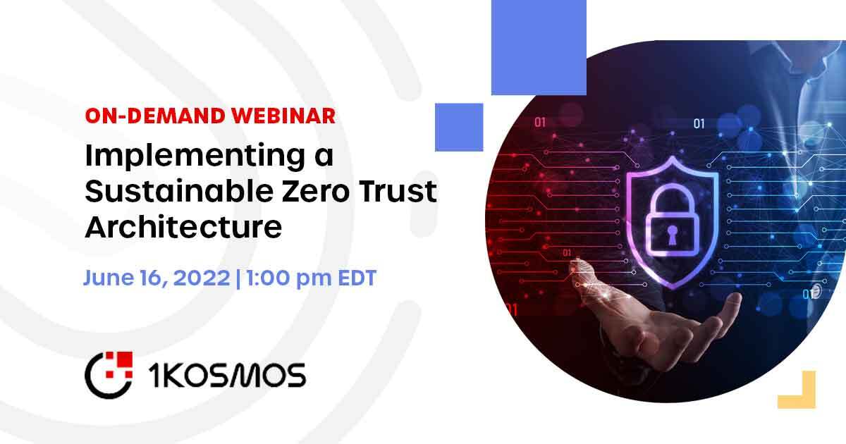 Implementing a Sustainable Zero Trust Architecture Webinar