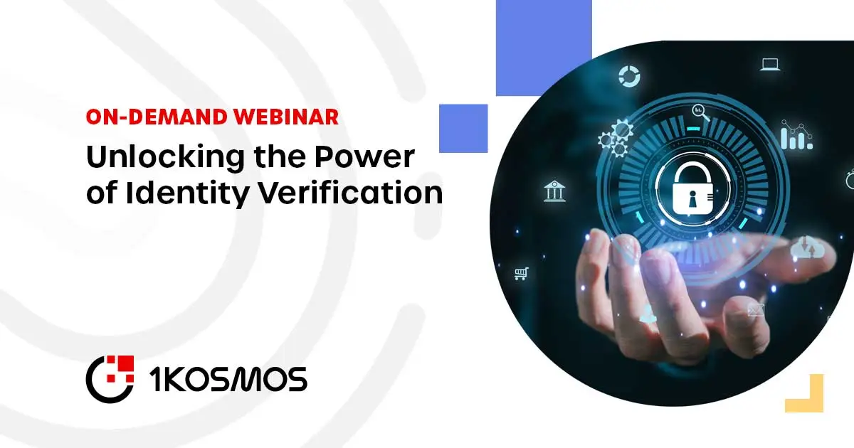 Unlocking the Power of Identity Verification - 1Kosmos