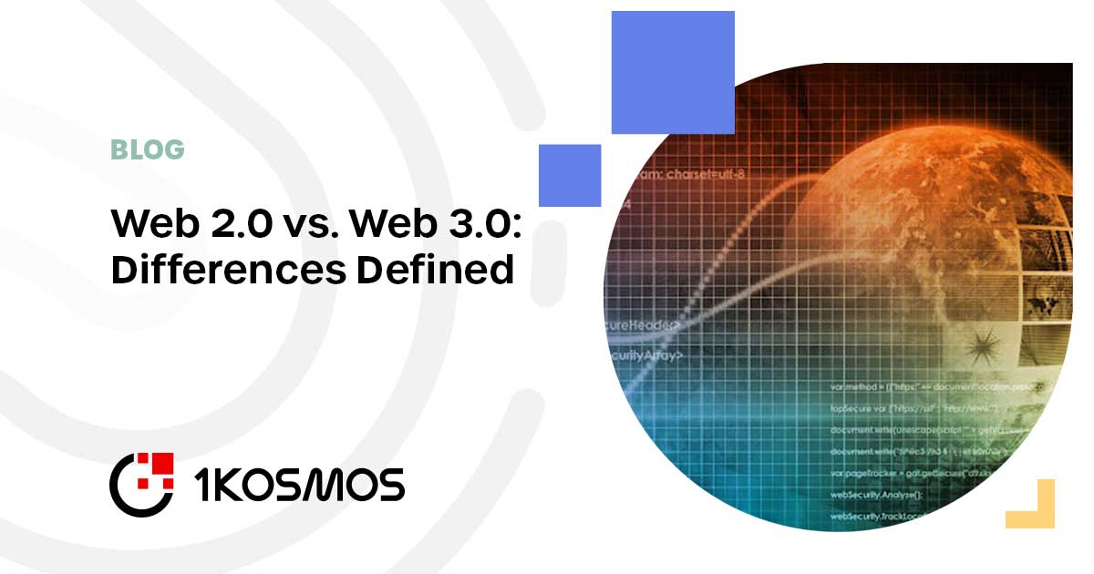 Web 2.0 vs. Web 3.0: Differences Defined - 1Kosmos