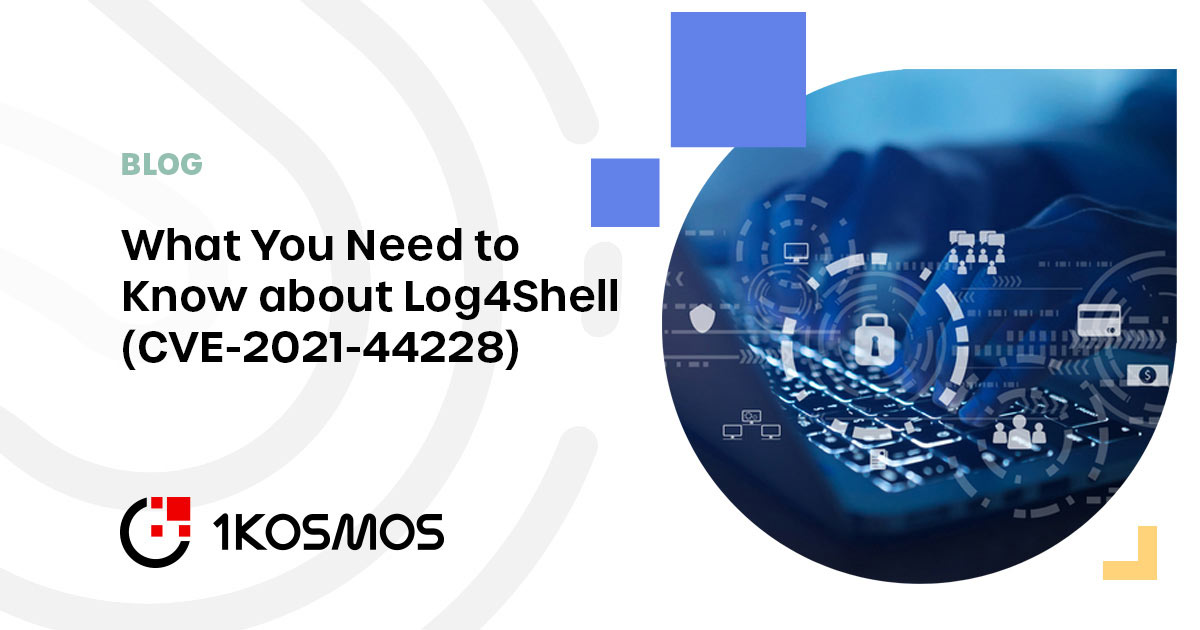 What You Need to Know about Log4Shell (CVE-2021-44228) - 1Kosmos