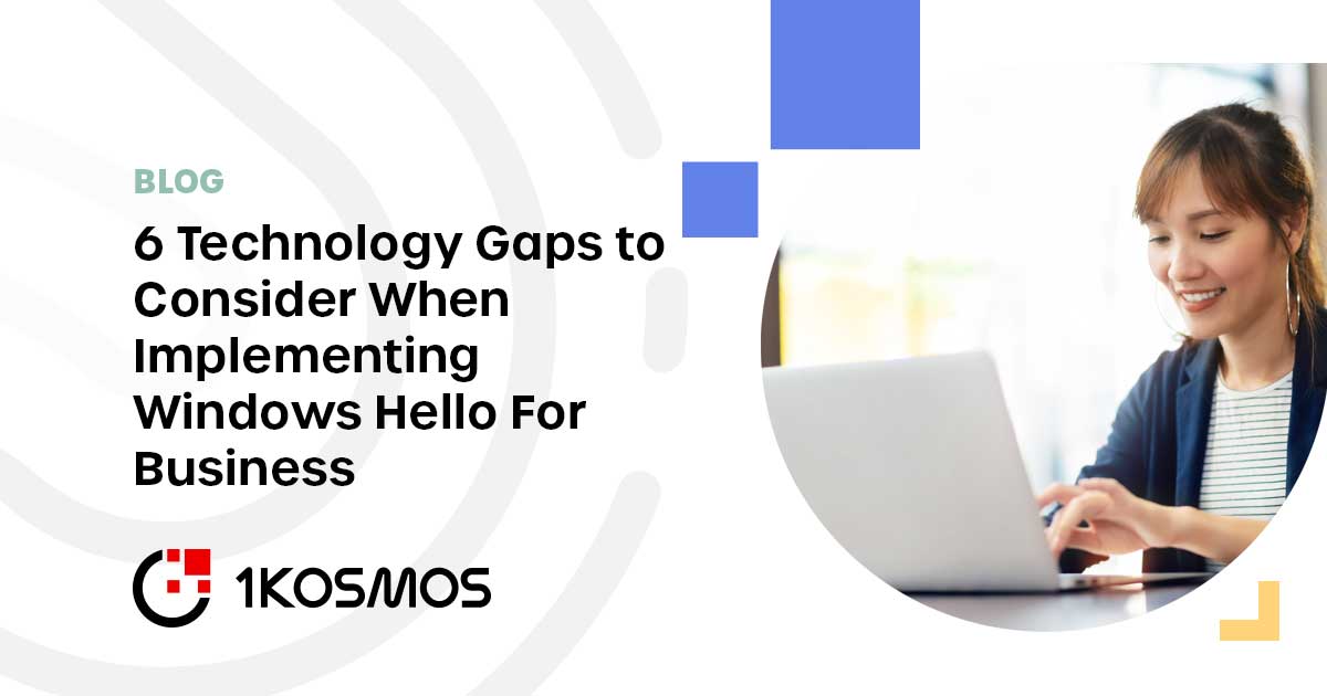 6 Tech Gaps in Implementing Windows Hello for Business