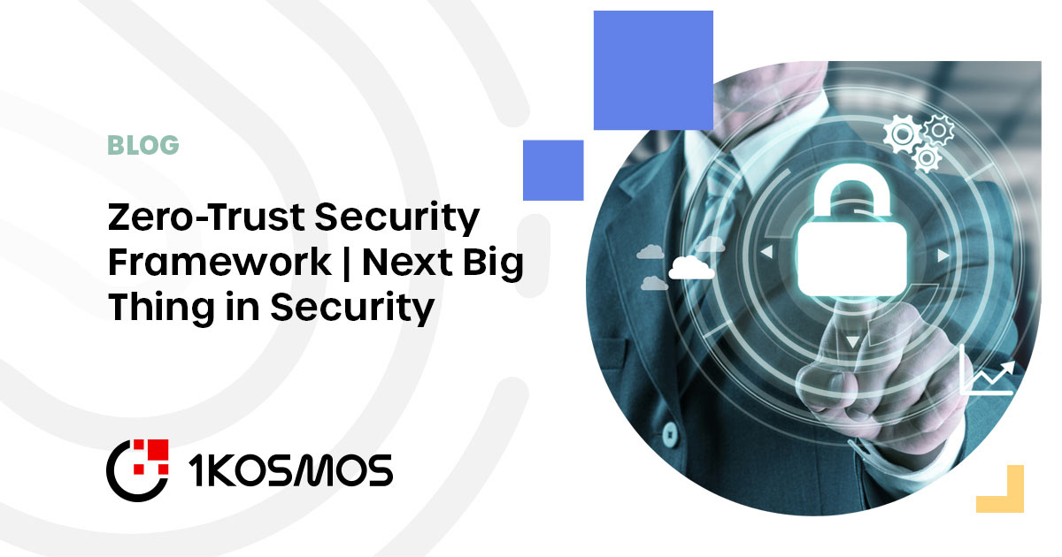 How Zero Trust Security Frameworks Work - 1Kosmos